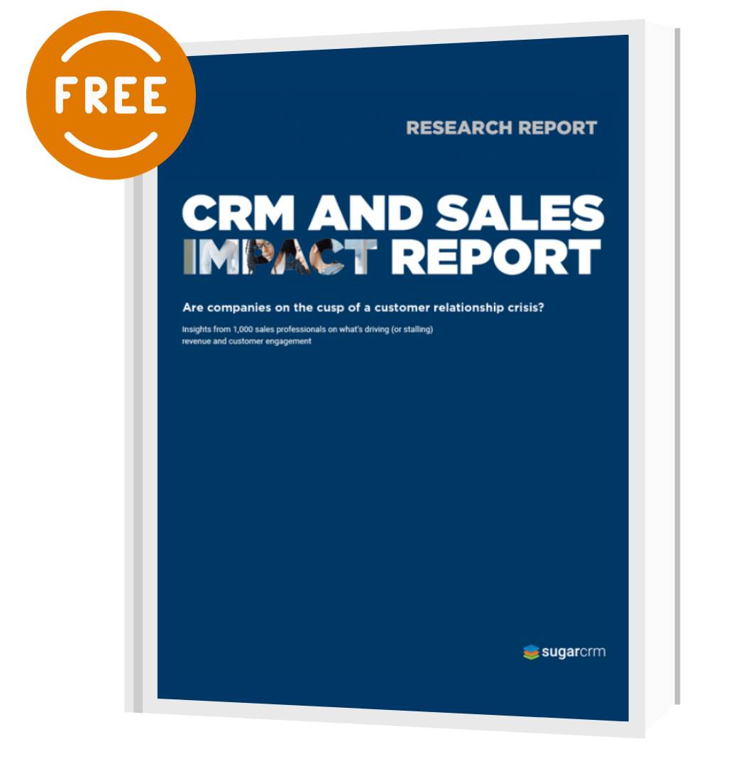 CRM and Sales Impact Report: Are We on the Cusp of a Customer Crisis?