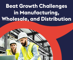 How to Beat Growth Challenges in Manufacturing and Distribution